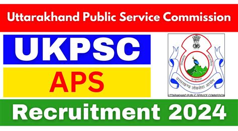 Ukpsc Aps Recruitment 2024 Notification For 99 Vacancies