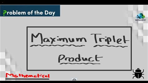 Maximum Triplet Product Problem Of The Day Mathematical Youtube