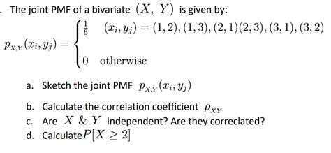 Solved The Joint Pmf Of A Bivariate X Y Is Given By Chegg