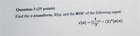 Solved Find The Z Transform X Z And The ROC Of The Chegg Com