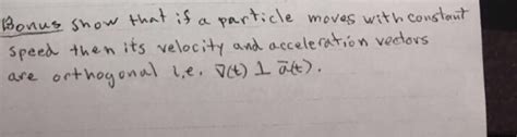 solved show that if a particle moves with constant speed