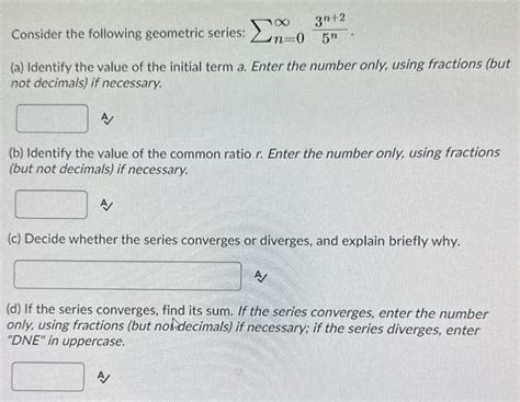 Solved Consider The Following Geometric Series ∑n 0∞5n3n 2