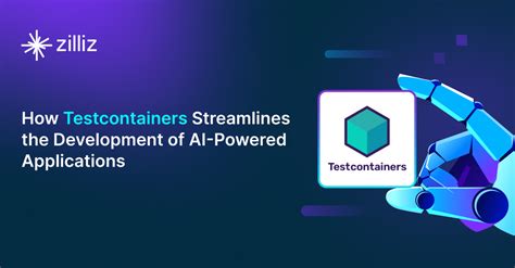 How Testcontainers Streamlines The Development Of Ai Powered Applications Zilliz Blog