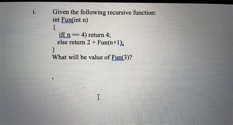 Solved Given The Following Recursive Function Int Funint