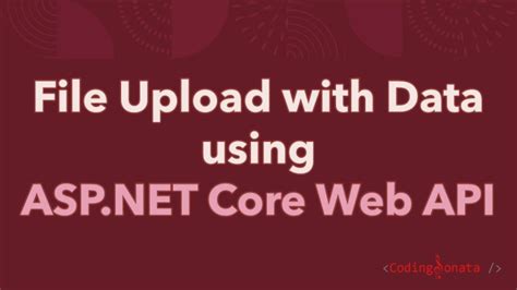 File Upload With Data Using Aspnet Core Web Api Coding Sonata