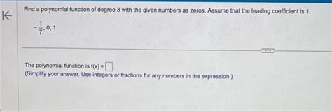 Solved Find A Polynomial Function Of Degree With The Given Chegg