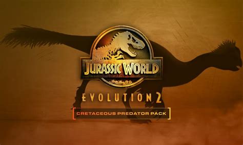 Jurassic World Evolution 2 Cretaceous Predator Pack Eine Neue Ära