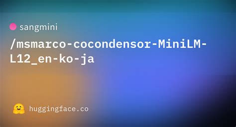 Sangminimsmarco Cocondensor Minilm L12en Ko Ja · Hugging Face