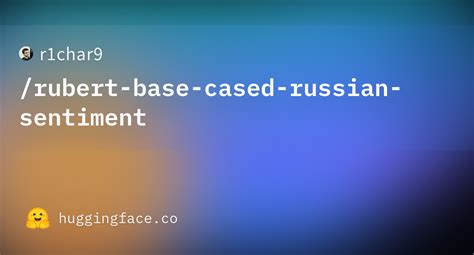 R1char9 Rubert Base Cased Russian Sentiment · Hugging Face