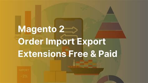 Top 8 Magento 2 Order Import Export Extension Free Paid