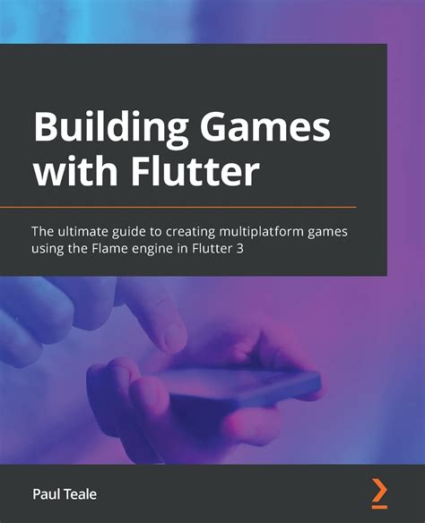 Solutions For Building Games With Flutter The Ultimate Guide To Creating Multiplatform Games