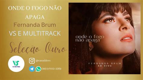 Fernanda Brum Onde o fogo não apaga VS e MULTITRACK YouTube
