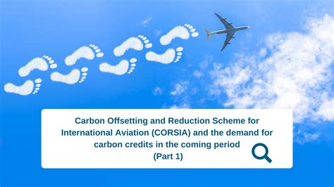 Carbon Offsetting And Reduction Scheme For International Aviation Corsia And The Demand For