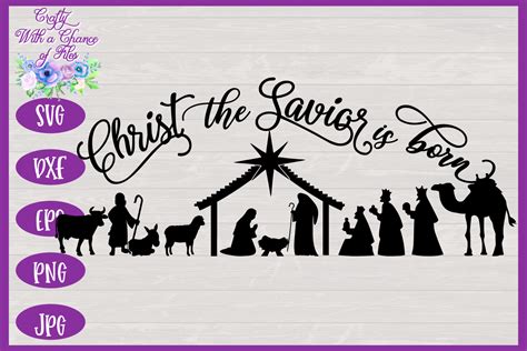 Christmas Svg Christ The Savior Is Born Svg Nativity Svg