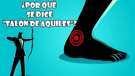 ¿por Qué Se Dice TalÓn De Aquiles Youtube