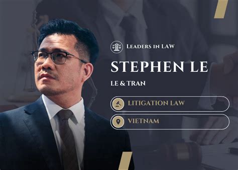 Stephen Le Joins Leaders In Law As Our Exclusive Litigation Law Member