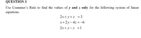 Solved Use Crammers Rule To Find The Values Of Y And Z Only