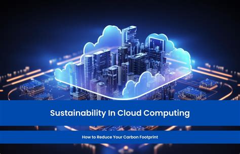 Sustainability In Cloud Computing Reducing Your Carbon Footprint Zartis