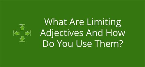Limiting Adjectives What They Are And How To Use Them The Writers Depot