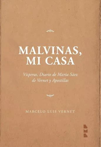 Malvinas Mi Casa Vísperas Diario De María Sáez De Vernet Meses
