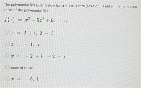 solved the polynomial f x given below has x 1 as a zero