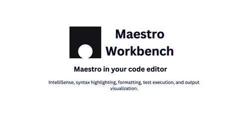 GitHub Mastersam Maestro Workbench A Visual Studio Code Extension For Enhancing The