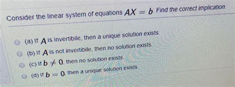 Solved Consider The Linear System Of Equations Ax B Find