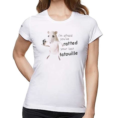 I M Afraid You Ve Ratted Your Last Tatouille Shirt Shibtee Clothing