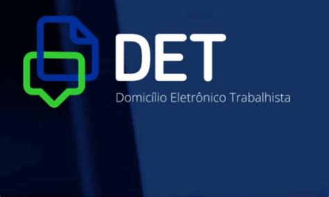 O que é DET Domicílio Eletrônico Trabalhista impacto as empresas do