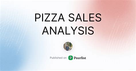 Pizza Sales Analysis Peerlist