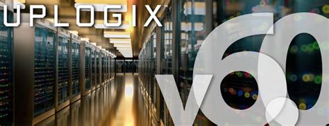 Uplogix V60 Software Sets New Standard For Enterprise Out Of Band Uplogix V60 Software Sets New Standard For Enterprise Out Of Band