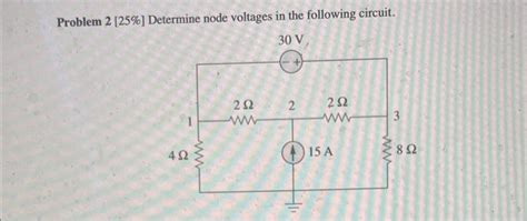 Solved Problem Determine Node Voltages In The Chegg