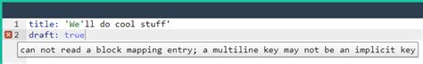 Yaml Syntax Can Not Read A Block Mapping Entry A Multiline Key May