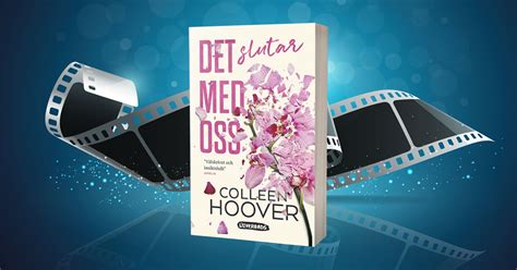 Booktok Succén Det Slutar Med Oss Ska Bli Film