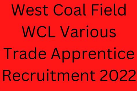 West Coal Field Wcl Various Trade Apprentice Recruitment 2022 Emitrakaka