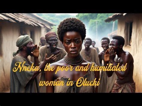 Story Of Nneka The Poor Villager Who Was Constantly Mocked And