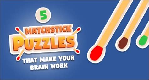 5 Matchstick Puzzles That Make Your Brain Work