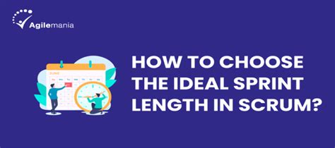 Quick Guide To Choosing The Ideal Sprint Length In Scrum Agilemania