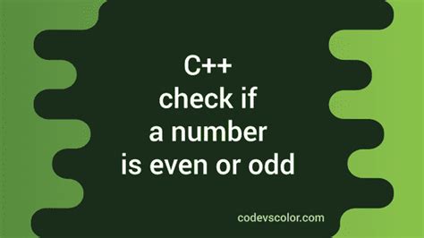 C Program To Check If A Number Is Even Or Odd Codevscolor