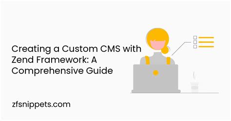 Creating A Custom CMS With Zend Framework A Comprehensive Guide