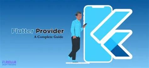 How Provider Simplifies State Management In Flutter Relia Software