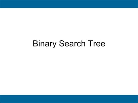 Binary Search Tree And Avl Ppt
