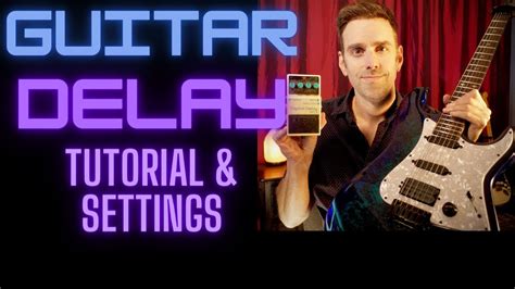 Guitar Delay Tutorial [famous Sounds And Settings ] Youtube