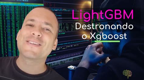 LIGHTGBM ALGORITMO MAIS VELOZ E DE MELHOR PERFORMANCE YouTube