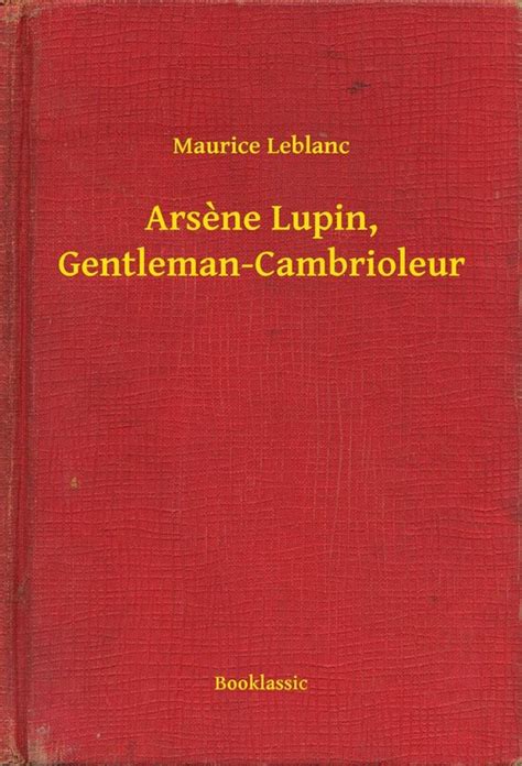 Arsene Lupin Gentleman Cambrioleur Ebook Maurice Leblanc