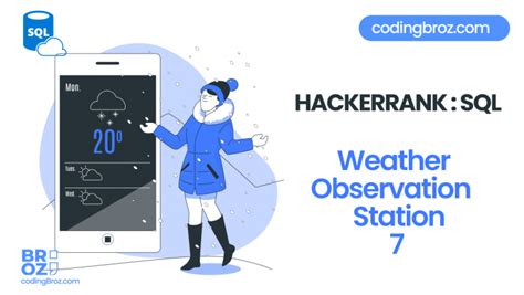 Weather Observation Station 7 In SQL HackerRank Solution CodingBroz