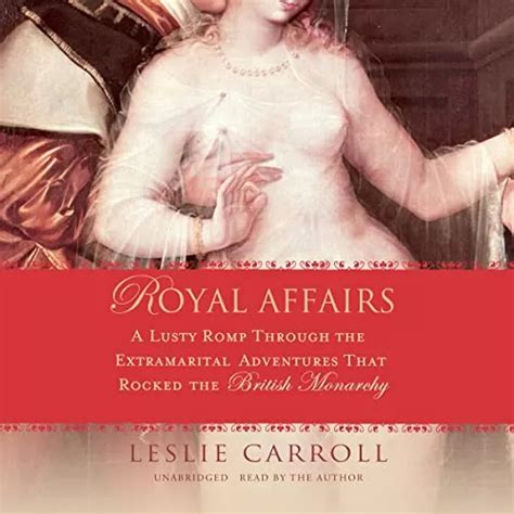 Royal Affairs By Leslie Carroll Audio Book Free Download