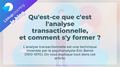 Quest Ce Que Cest Lanalyse Transactionnelle Comment Sy Former