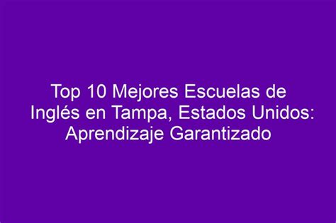 Top 10 Mejores Escuelas De Inglés En Tampa Estados Unidos Aprendizaje
