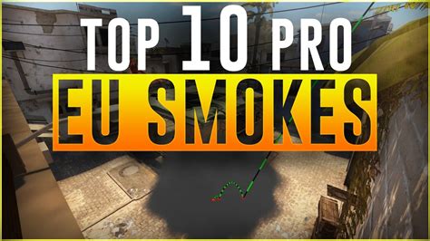 TOP 10 EU SMOKES By PRO CS GO PLAYERS YouTube